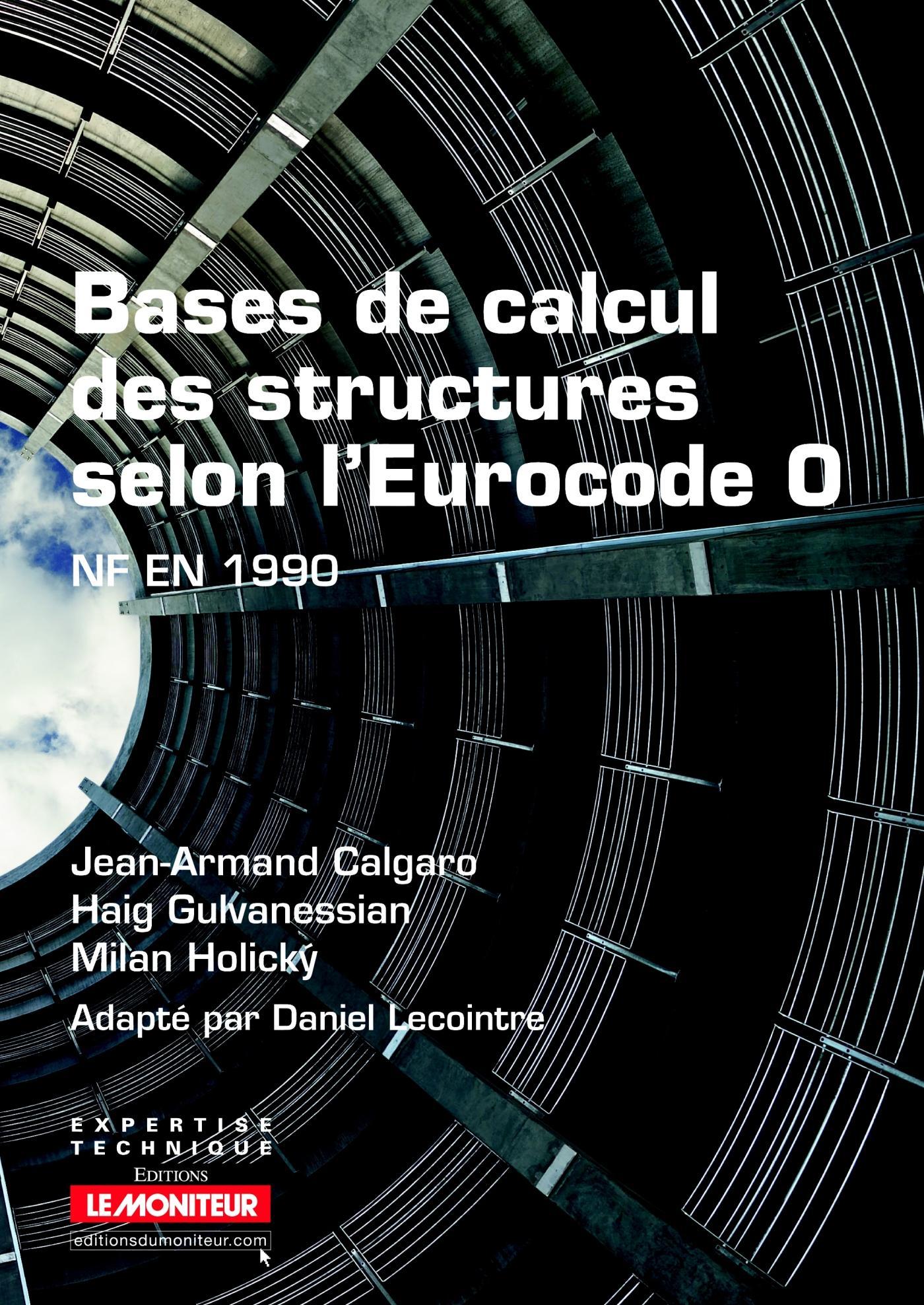 Bases de calcul des structures selon l'Eurocode 0 - NF EN 1990 - Jean ...